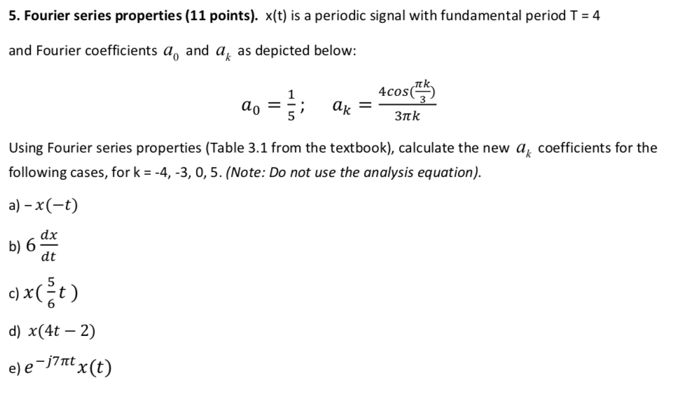 Solved 5. Fourier series properties (11 points). x(t) is a | Chegg.com