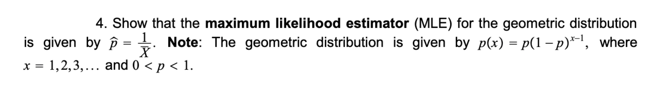 Solved 4. Show that the maximum likelihood estimator (MLE) | Chegg.com Solved 4. Show that the maximum likelihood estimator (MLE) | Chegg.com