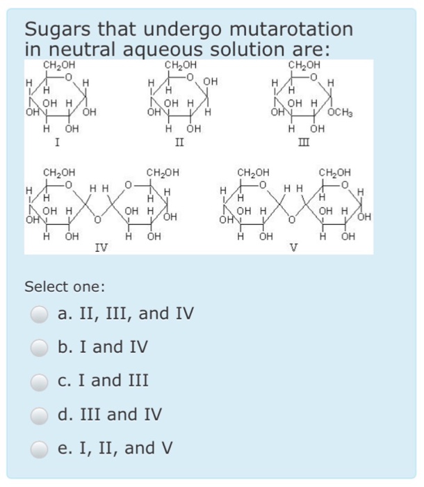 Solved Sugars that undergo mutarotation in neutral aqueous | Chegg.com