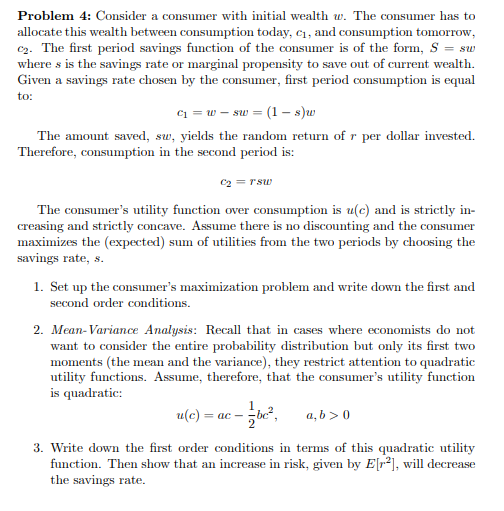 [Solved]: Problem 4: Consider a consumer with initial wealth