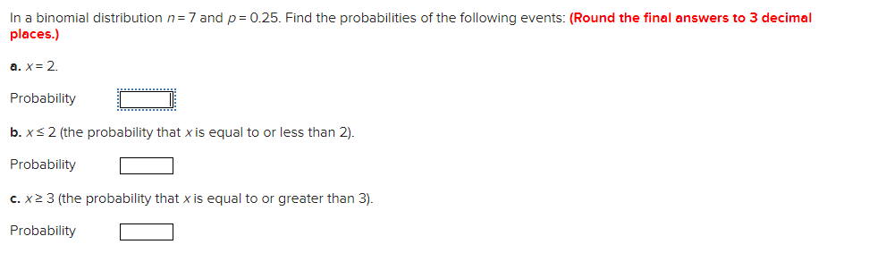 Solved In a binomial distribution n= 7 and p = 0.25. Find | Chegg.com