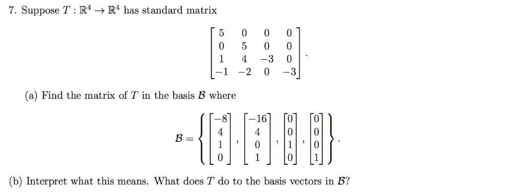 7. Suppose T : R4 → R4 has standard matrix 1 4-3 0 -1 | Chegg.com