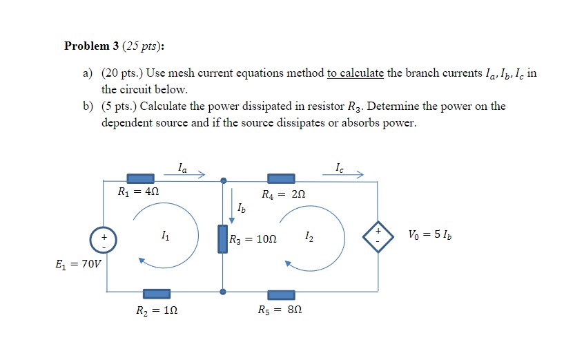 Solved Problem 3 (25 pts): a) (20 pts.) Use mesh current | Chegg.com Solved Problem 3 (25 pts): a) (20 pts.) Use mesh current | Chegg.com