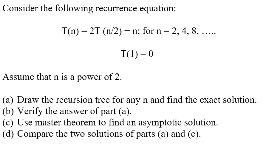 Solved Consider the following recurrence equation: T(n) = 2T | Chegg.com