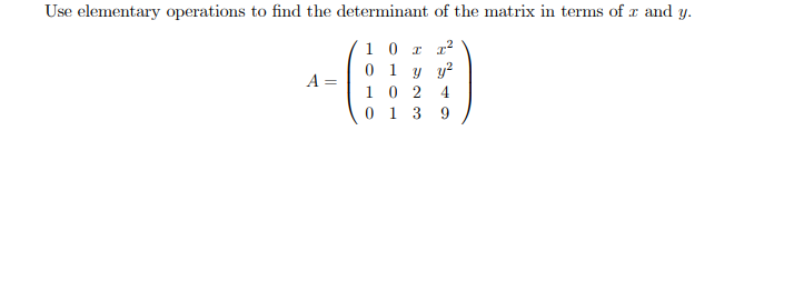 Solved Use elementary operations to find the determinant of | Chegg.com