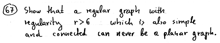 Solved 67) Show that a regular graph with regularity r>6 | Chegg.com
