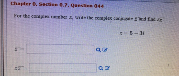 Solved For the complex number z. write the complex conjugate | Chegg.com