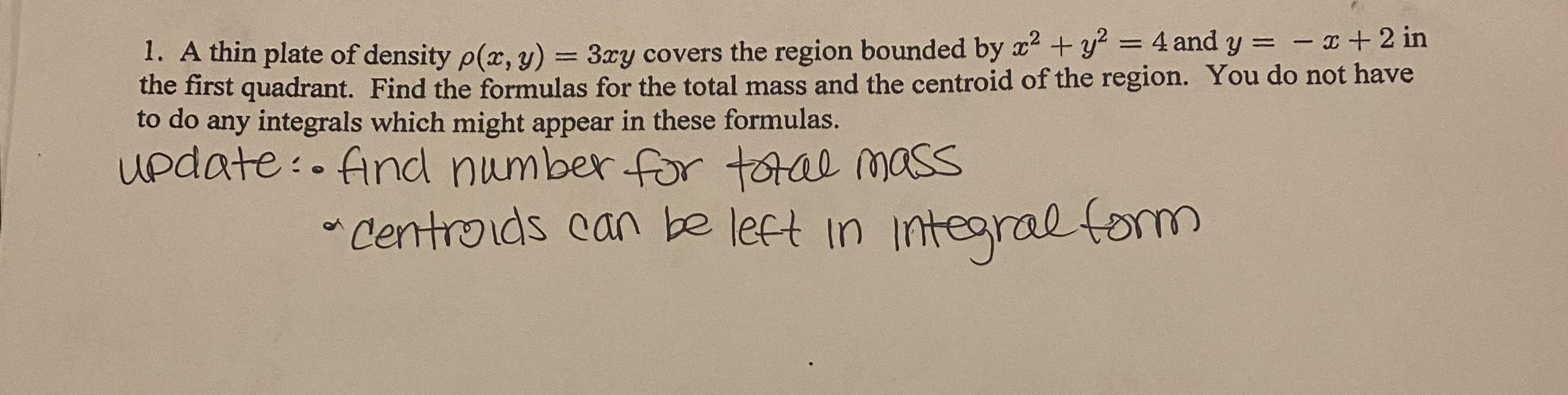 Solved 1. A thin plate of density ρ(x,y)=3xy covers the | Chegg.com