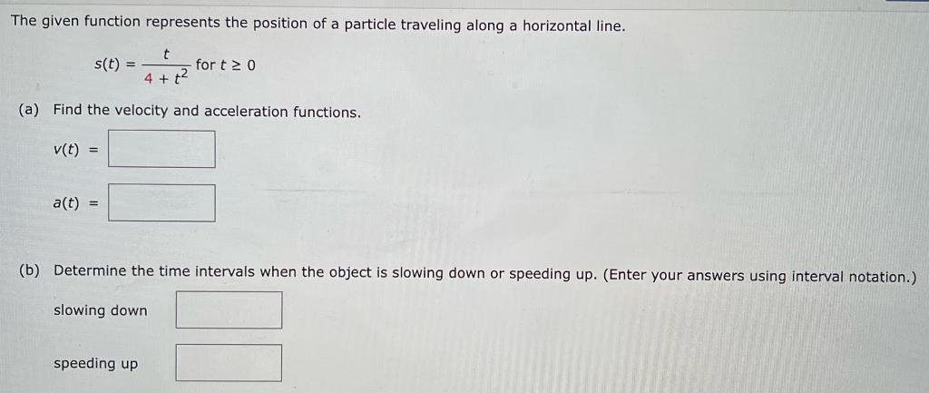 Solved The Given Function Represents The Position Of A
