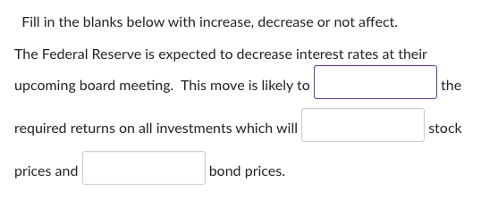 Solved Fill in the blanks below with increase, decrease or | Chegg.com