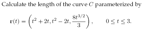 Solved Calculate the length of the curve C ﻿parameterized | Chegg.com