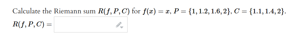 Solved Calculate the Riemann sum R(f,P,C) for | Chegg.com