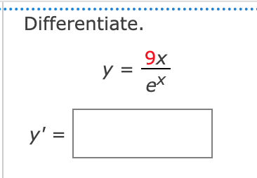 Solved Differentiate. y=ex9xy′= | Chegg.com