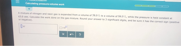 Solved Calculating pressure-volume work A mixture of | Chegg.com