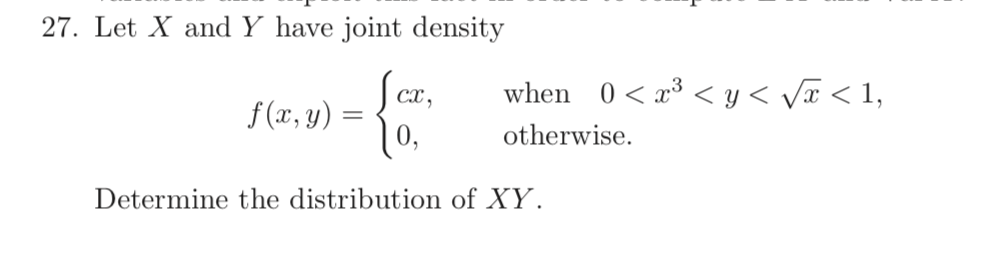 Solved 27. Let X and Y have joint density f(x,y)={cx,0, when | Chegg.com