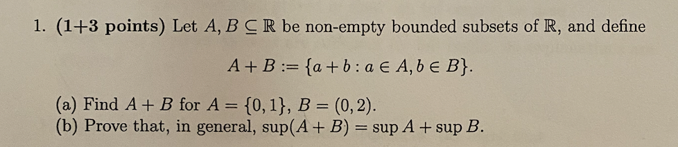 Solved 1. (1+3 points) Let A, B CR be non-empty bounded | Chegg.com