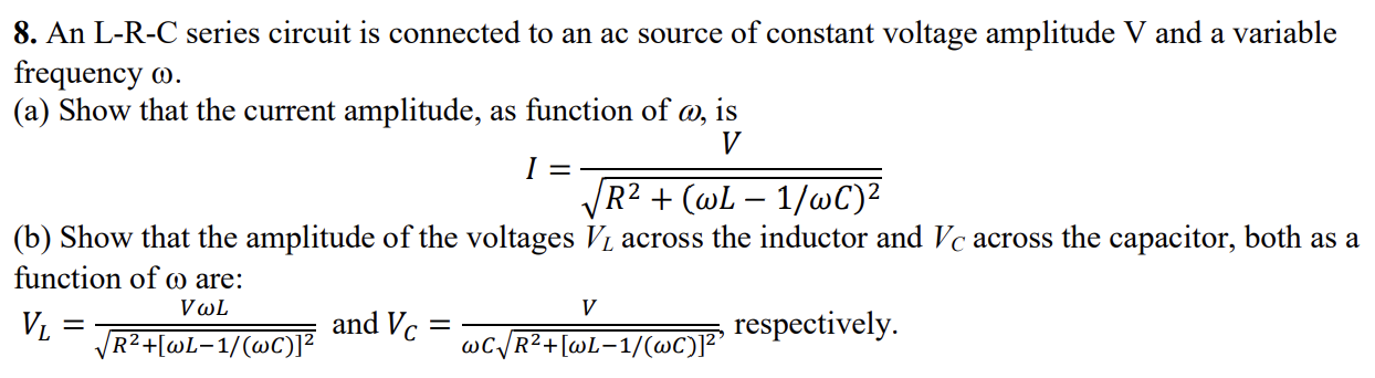 Solved 8. An L-R-C series circuit is connected to an ac | Chegg.com