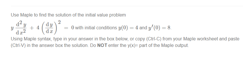 Solved Use Maple to find the solution of the initial value | Chegg.com