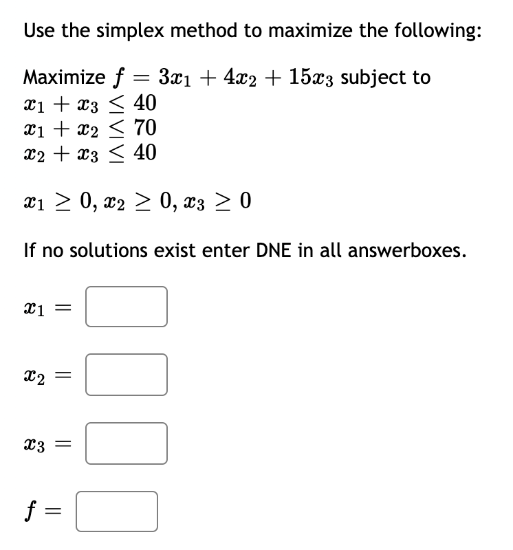 Solved Use the simplex method to maximize the following: = | Chegg.com