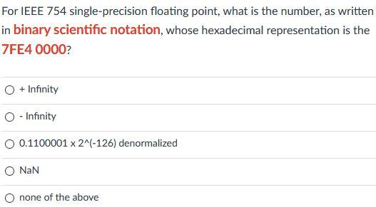 Solved For IEEE 754 single-precision floating point, what is | Chegg.com