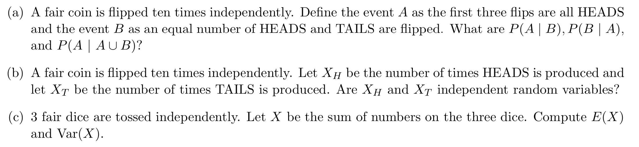 Solved (a) A fair coin is flipped ten times independently. | Chegg.com