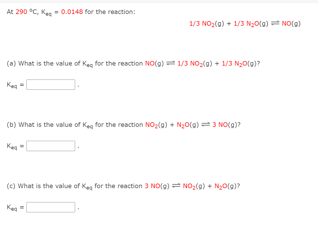 Solved At 290 °C, Keq = 0.0148 for the reaction: 1/3 NO2(g) | Chegg.com