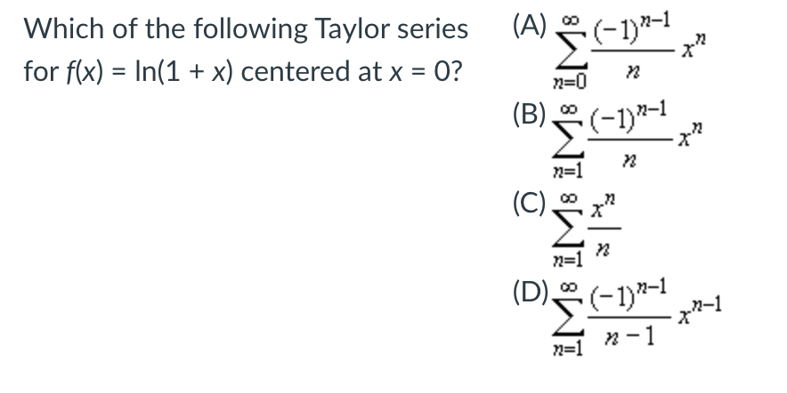 Solved Which of the following Taylor series for f(x)=ln(1+x) | Chegg.com