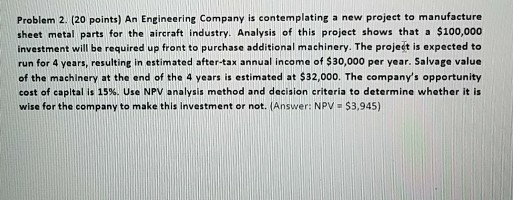 Solved Problem 2. (20 points) An Engineering Company is | Chegg.com
