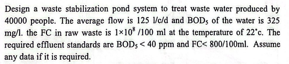 Solved Design a waste stabilization pond system to treat | Chegg.com