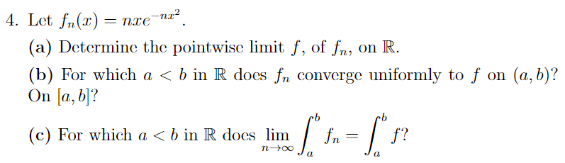 Solved 4. Let fn(2) = nxe-nzº. (a) Determine the pointwise | Chegg.com