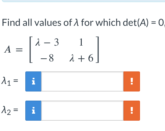 Solved Find all values of λ for which det(A)=0 | Chegg.com