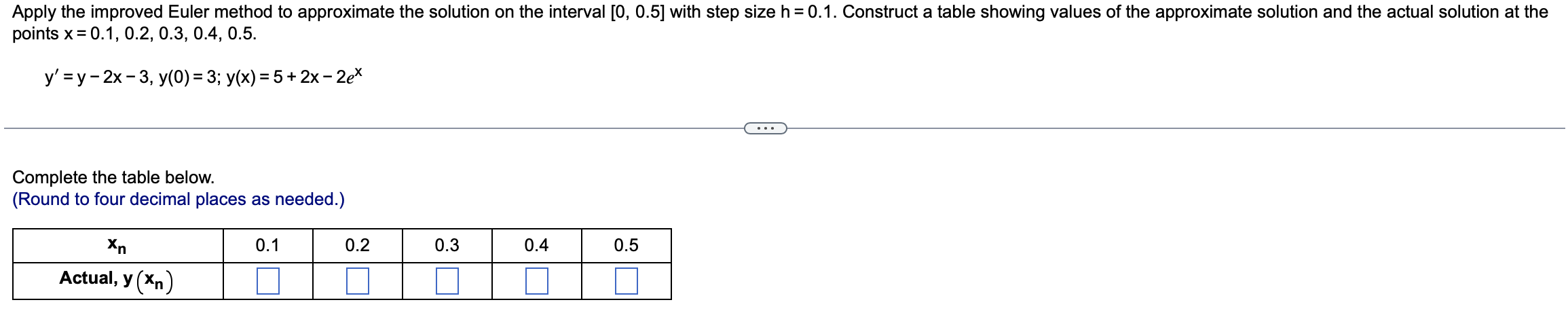 Solved Apply the improved Euler method to approximate the | Chegg.com