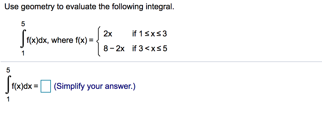 Solved Use geometry to evaluate the following integral. if 1 | Chegg.com