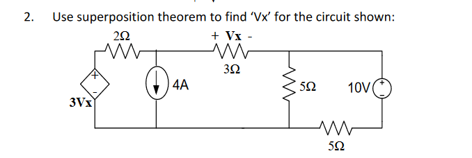 Solved 2. Use superposition theorem to find ' Vx′ for the | Chegg.com