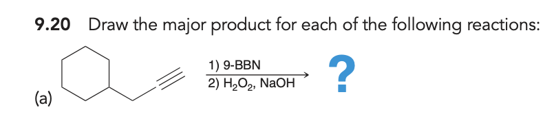 Solved 9.20 Draw the major product for each of the following | Chegg.com