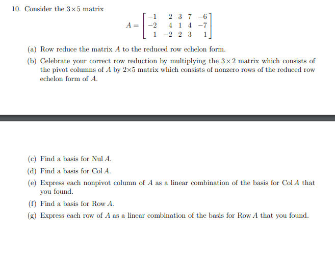 Solved 10. Consider the 3x5 matrix 2 37-6 -1 -2 4 1 4 -7 -2 | Chegg.com