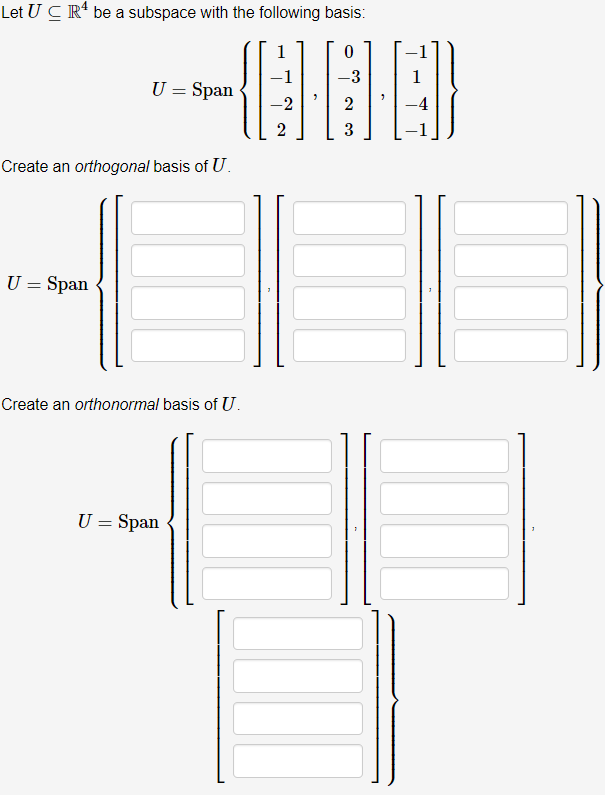 Solved Let U⊆R4 be a subspace with the following basis: | Chegg.com