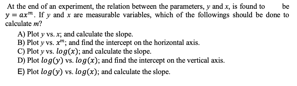 Solved At the end of an experiment, the relation between the | Chegg.com