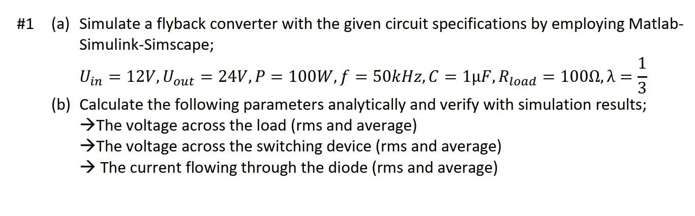 Solved #1 (a) Simulate a flyback converter with the given | Chegg.com