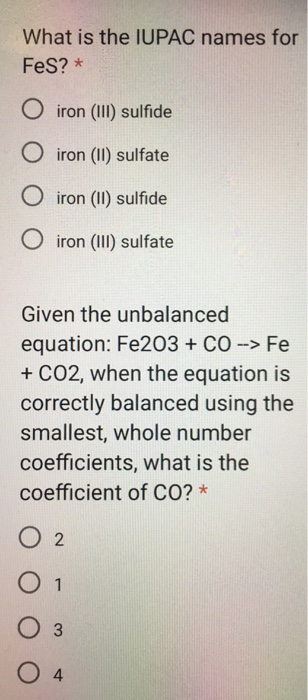 Solved What is the IUPAC names for FeS? * O iron (II) | Chegg.com