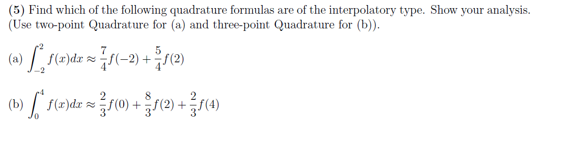 Solved (5) Find which of the following quadrature formulas | Chegg.com