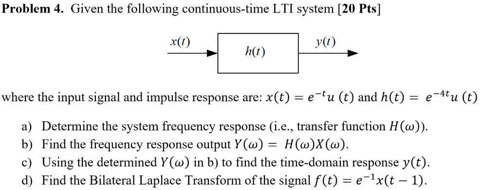 Solved Problem 4. Given the following continuous-time LTI | Chegg.com