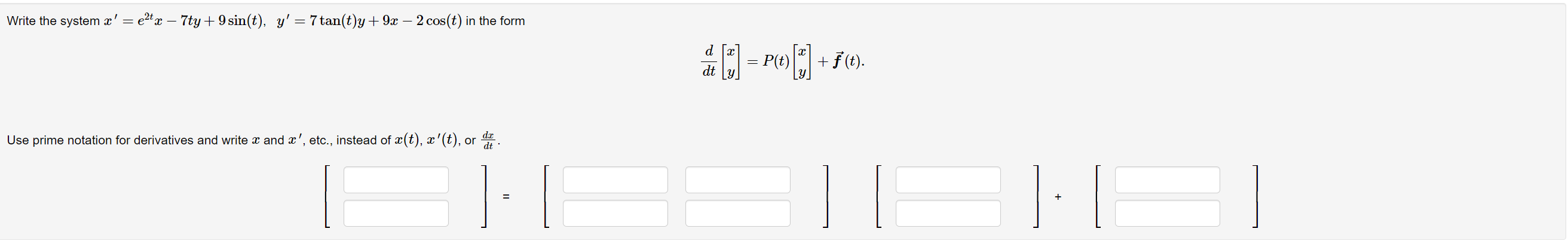 Solved Write the system x′=e2tx−7ty+9sin(t), | Chegg.com