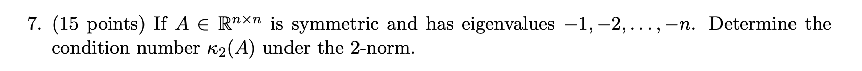 Solved 7. (15 points) If A E Rnxn is symmetric and has | Chegg.com