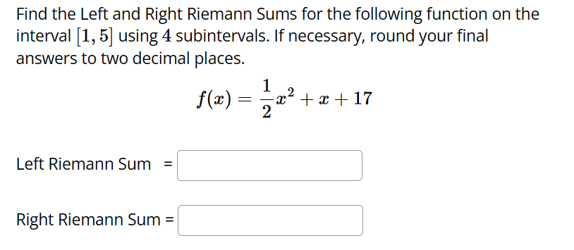 Solved Find the Left and Right Riemann Sums for the | Chegg.com