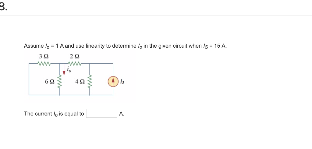 Solved Assume Io = 1 A and use linearity to determine Io in | Chegg.com Solved Assume Io = 1 A and use linearity to determine Io in | Chegg.com