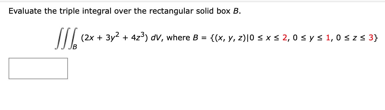 Solved Evaluate the triple integral over the rectangular | Chegg.com