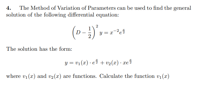 Solved 4. The Method of Variation of Parameters can be used | Chegg.com