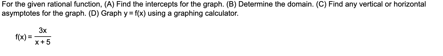 Solved For the given rational function, (A) Find the | Chegg.com