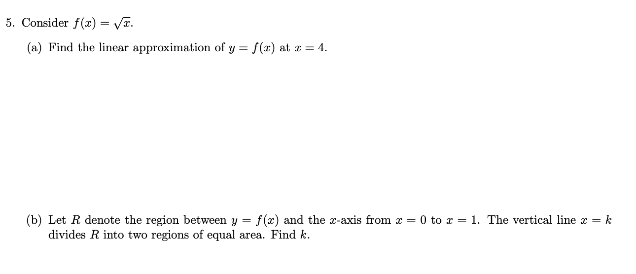 Solved Consider f(x)=x (a) Find the linear approximation of | Chegg.com
